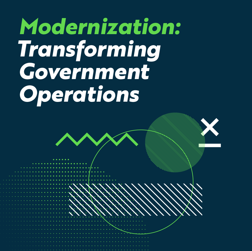 Modernization: Transforming Government Operations